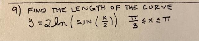 Solved 1) FINID THE LENGTH OF THE CURVE y=2ln(sin(2x))3π⩽x⩽π | Chegg.com