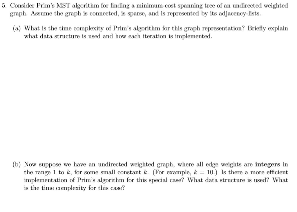 Solved 5. Consider Prim's MST algorithm for finding a | Chegg.com