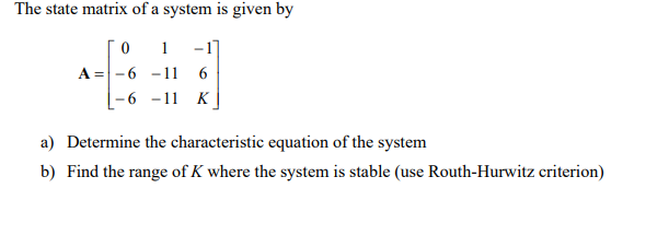 Solved The state matrix of a system is given by 0 1 -17 A= | Chegg.com
