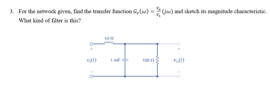 Solved 3. For the network given, find the transfer function | Chegg.com