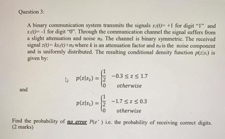 Solved Question 3: A binary communication system transmits | Chegg.com