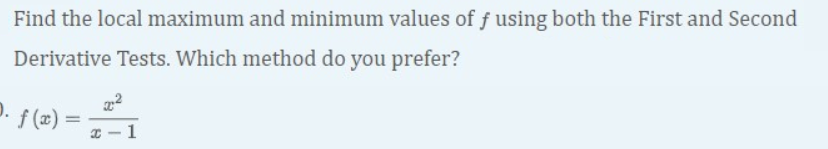 Solved Find the local maximum and minimum values of f using | Chegg.com