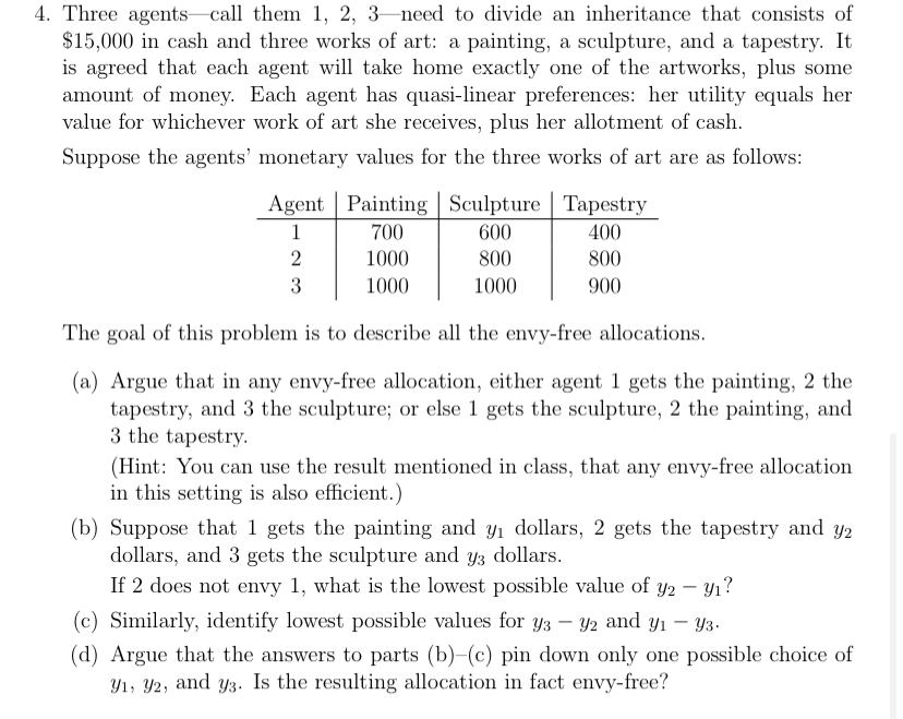 Solved 4. Three agents call them 1, 2, 3 need to divide an | Chegg.com