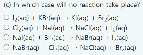 Solved c) In which case will no reaction take place? | Chegg.com