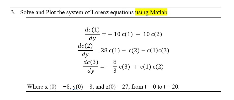 Solved 3. Solve and Plot the system of Lorenz equations | Chegg.com