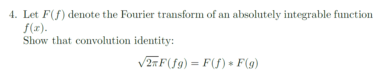 Solved 4. Let F(f) denote the Fourier transform of an | Chegg.com