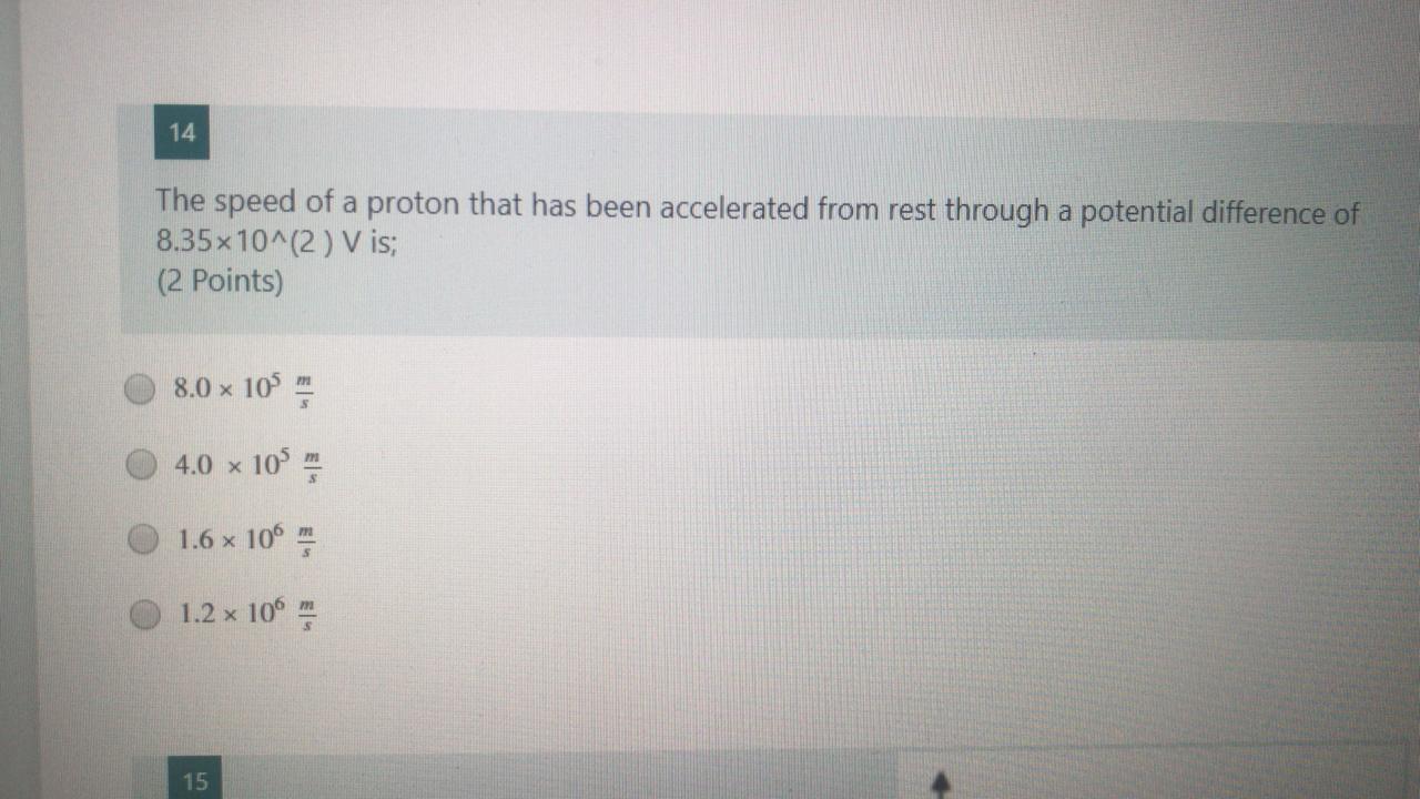 Solved 14 The Speed Of A Proton That Has Been Accelerated