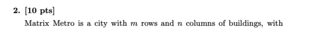 2. [10 pts ] Matrix Metro is a city with m rows and n | Chegg.com