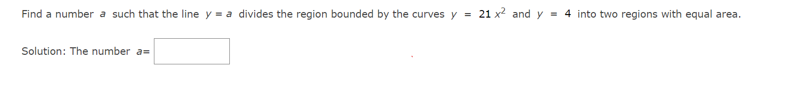 Solved Find a number a such that the line y=a divides the | Chegg.com