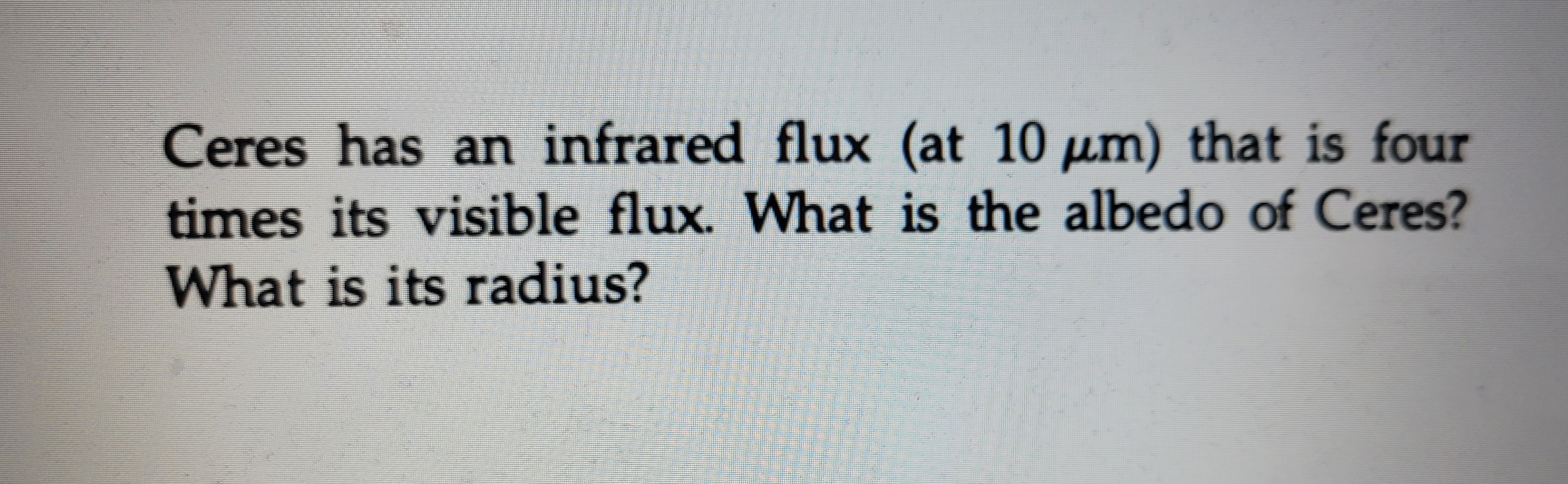 Solved Ceres has an infrared flux (at 10μm ) that is four | Chegg.com