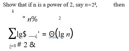 Solved then Show that if n is a power of 2, say n=2*, k "n% | Chegg.com