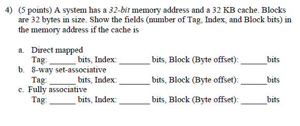 Solved 4) (5 points) A system has a 32-bit memory address | Chegg.com