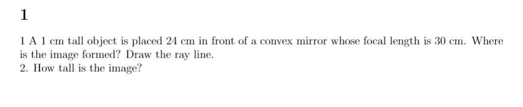 Solved 1 A1 cm tall object is placed 24 cm in front of a | Chegg.com