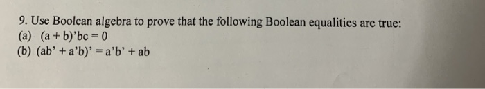 (Solved) : 9 Use Boolean Algebra Prove Following Boolean Equalities ... (Solved) : 9 Use Boolean Algebra Prove Following Boolean Equalities ...
