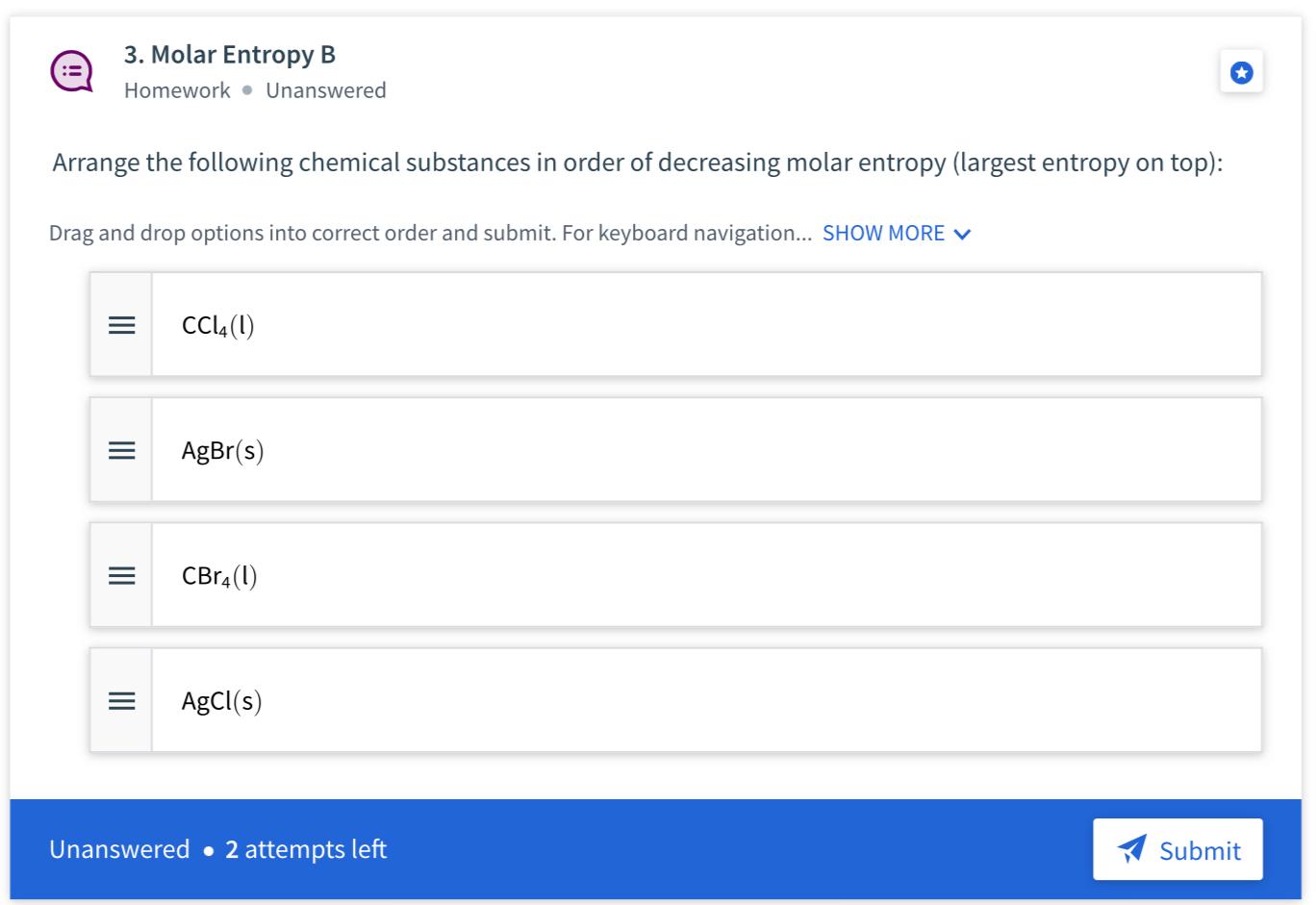 Solved :- 3. Molar Entropy B Homework • Unanswered Arrange | Chegg.com