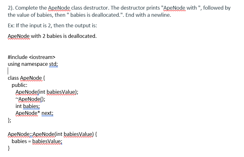 Solved 2). Complete the ApeNode class destructor. The | Chegg.com