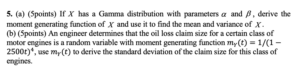 Solved 5. (a) (5points) If X has a Gamma distribution with | Chegg.com