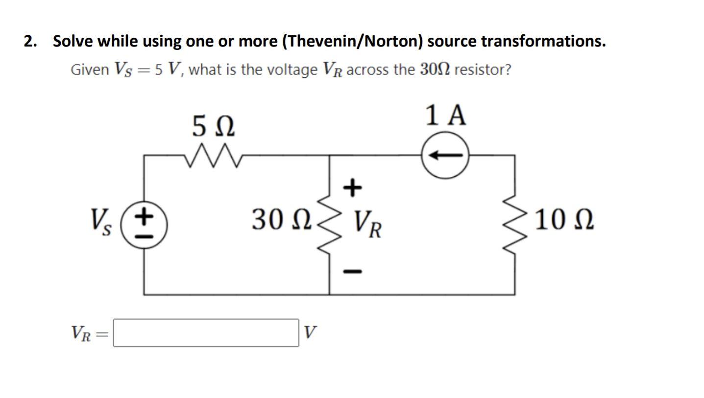 Solved 2. Solve while using one or more (Thevenin/Norton) | Chegg.com