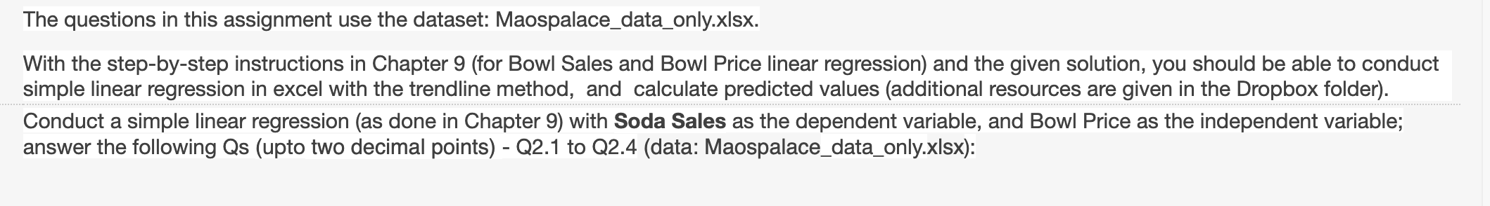 The questions in this assignment use the dataset: | Chegg.com