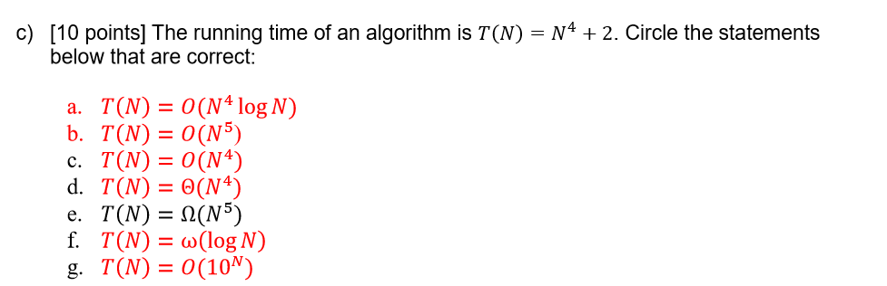 Solved c) [10 points] The running time of an algorithm is | Chegg.com