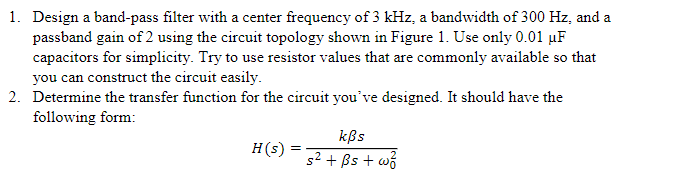 Solved 1. Design a band-pass filter with a center frequency | Chegg.com
