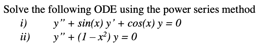 Solved Solve the following ODE using the power series method | Chegg.com