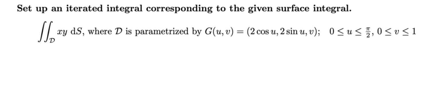 Solved Set up an iterated integral corresponding to the | Chegg.com