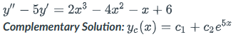 Solved y′′−5y′=2x3−4x2−x+6 Complementary Solution: | Chegg.com