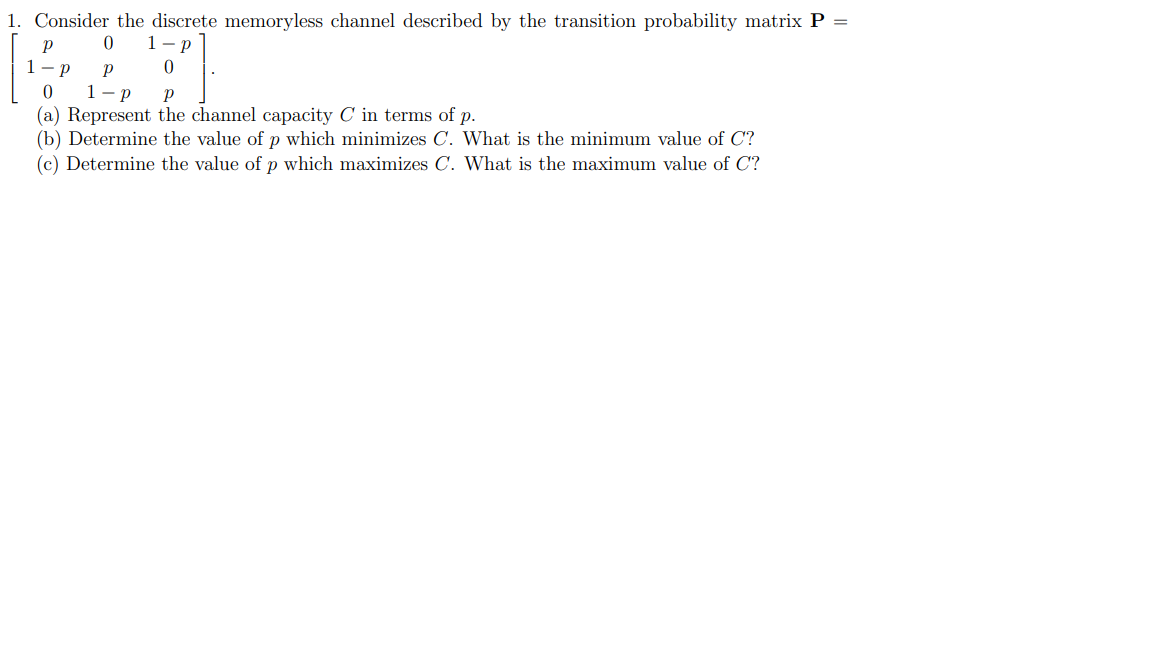 Solved 1. Consider the discrete memoryless channel described | Chegg.com