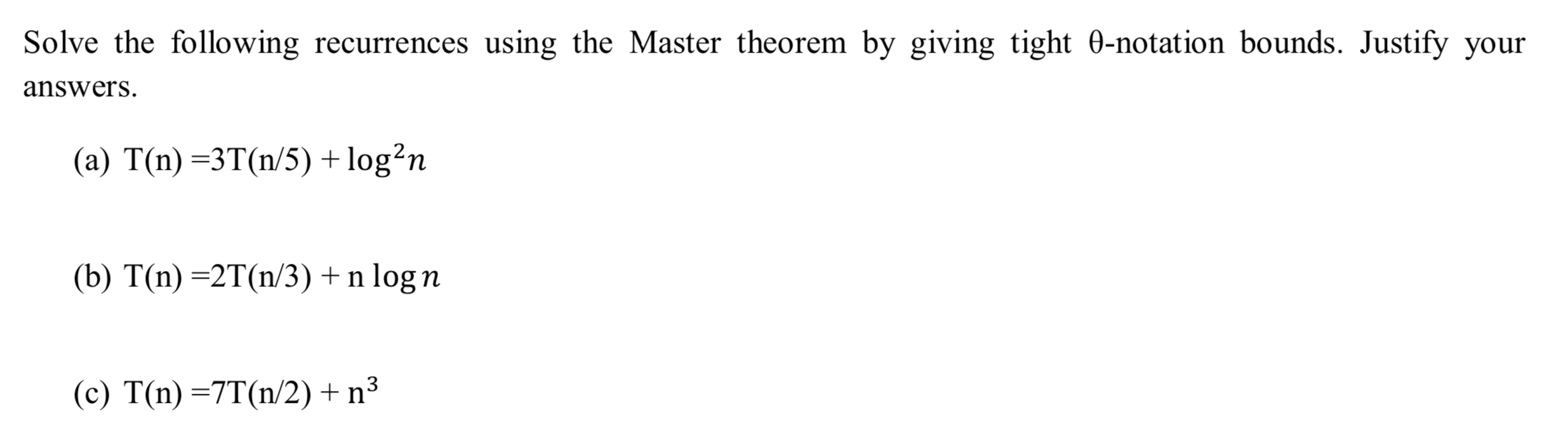 Solved Solve the following recurrences using the Master | Chegg.com
