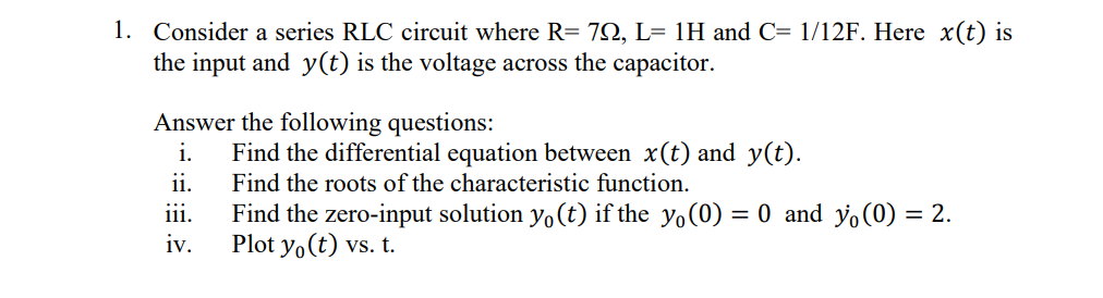 Solved Consider a series RLC circuit where R=7Ω,L=1H ﻿and | Chegg.com