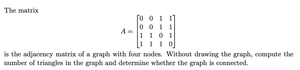 Solved The matrix 1] 0 0 1 0 0 1 1 1 0 1 A= 1 1 1 1 0 is the | Chegg.com