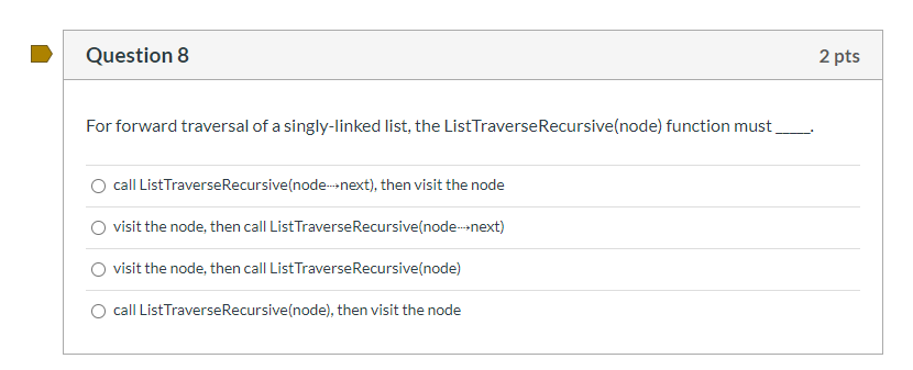 Solved Question 8 2 pts For forward traversal of a | Chegg.com