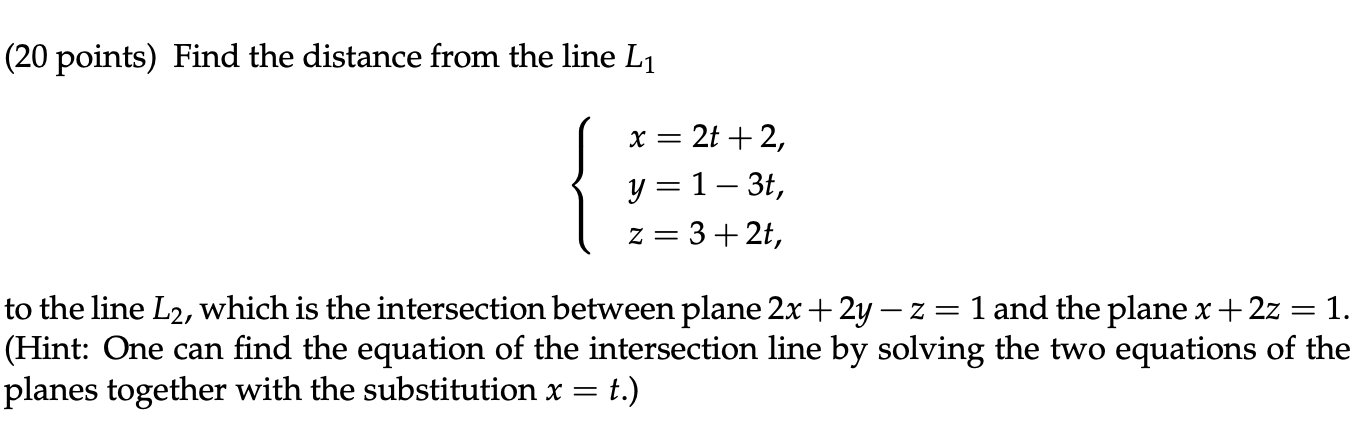 Solved (20 points) Find the distance from the line L1 | Chegg.com