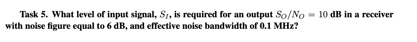 Solved Task 5. What level of input signal, SI, is required | Chegg.com Solved Task 5. What level of input signal, SI, is required | Chegg.com