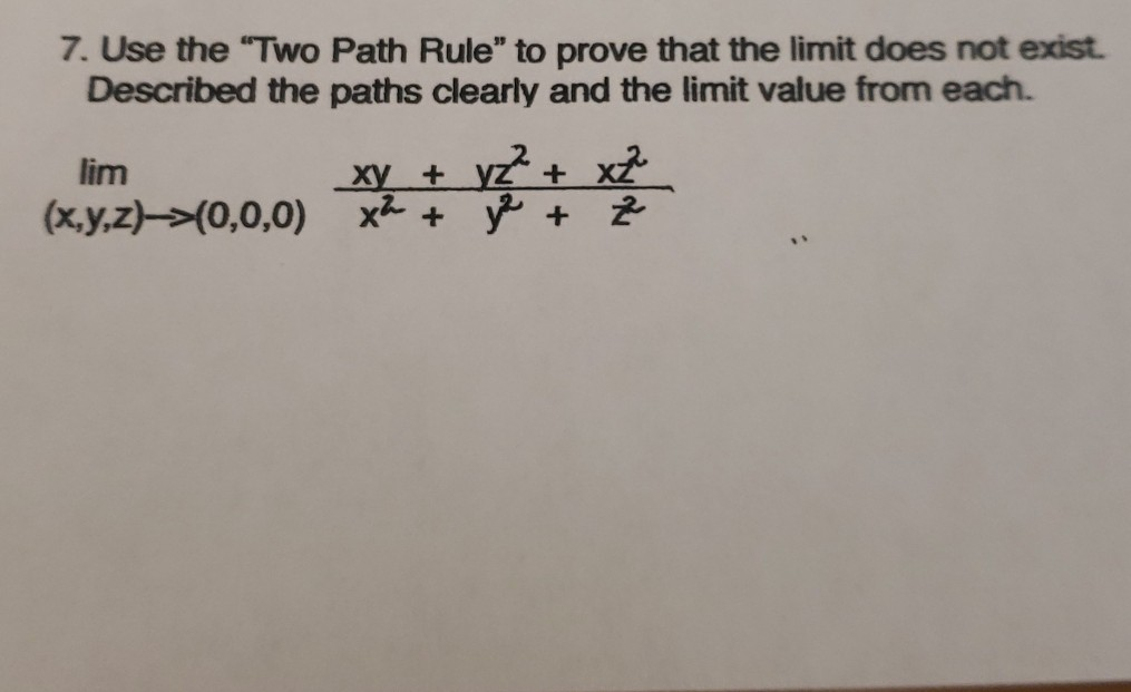 Solved 7. Use the "Two Path Rule" to prove that the limit | Chegg.com