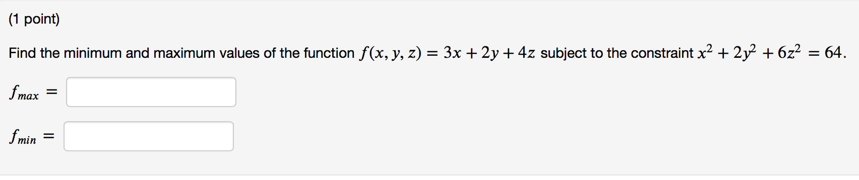 Solved (1 point) Find the minimum and maximum values of the | Chegg.com