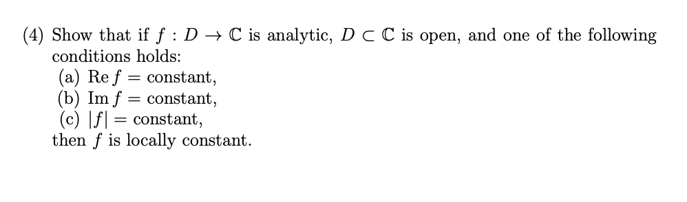 Solved (4) Show that if f :D → C is analytic, D C C is open, | Chegg.com