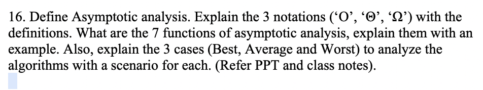 Solved 16. Define Asymptotic analysis. Explain the 3 | Chegg.com