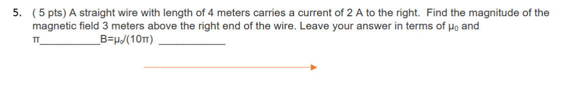 Solved ( 5pts ) A straight wire with length of 4 meters | Chegg.com