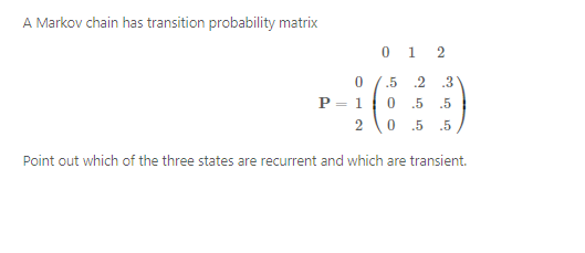 Solved A Markov chain has transition probability matrix 0 1 | Chegg.com