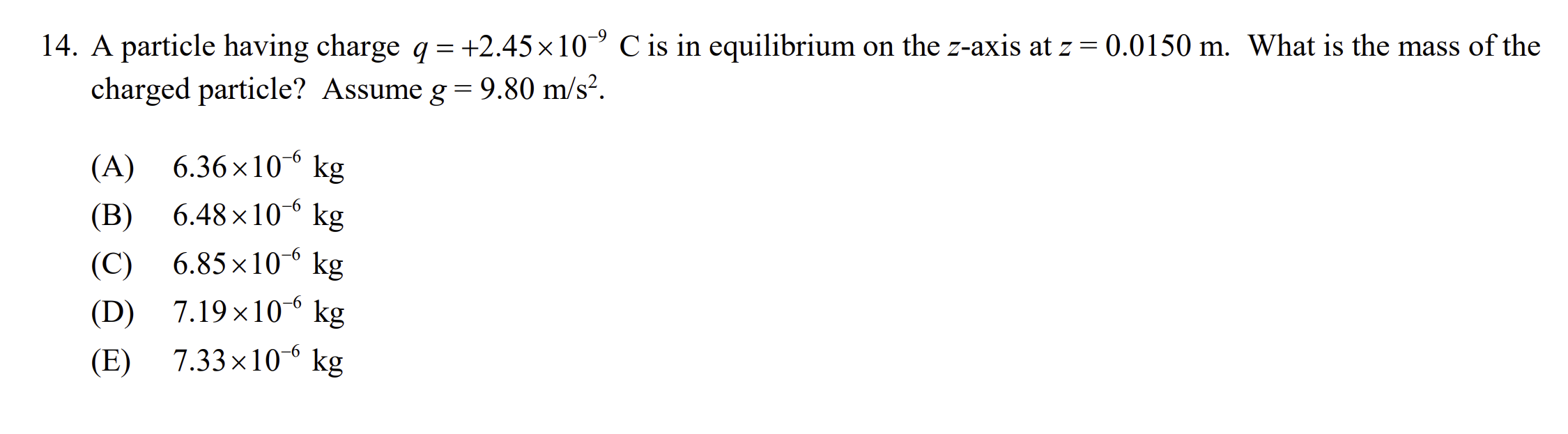 Solved A particle having charge q=+2.45×10-9C ﻿is in | Chegg.com