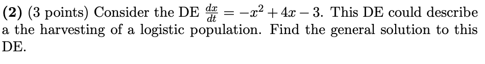 Solved 2 3 Points Consider The Dedtdx −x2 4x−3 This De