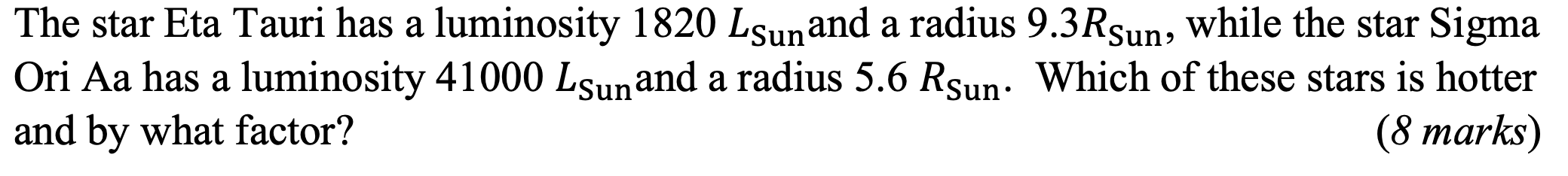 Solved The star Eta Tauri has a luminosity 1820LSun and a | Chegg.com