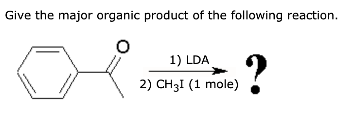 Solved Give the major organic product of the following | Chegg.com