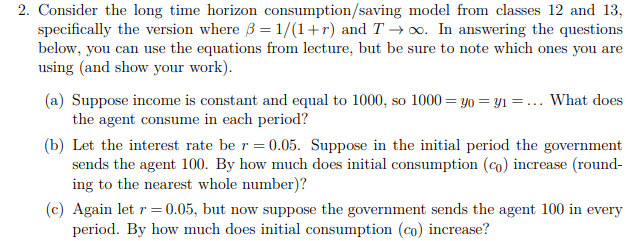Solved 2. Consider the long time horizon consumption/saving | Chegg.com
