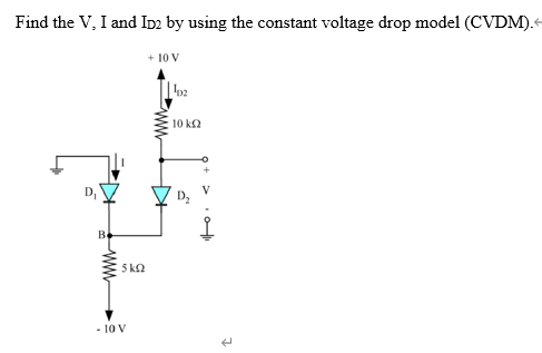 Solved Find the V. I and Id2 by using the constant voltage | Chegg.com