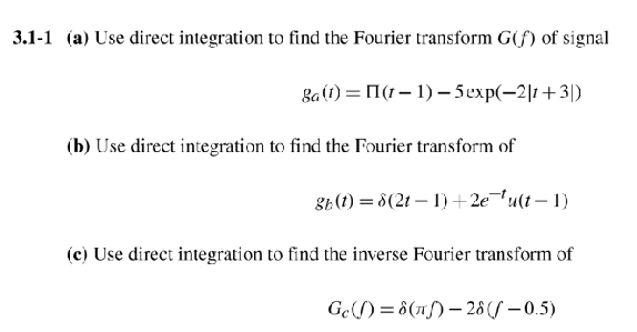 Solved 1 (a) Use direct integration to find the Fourier | Chegg.com