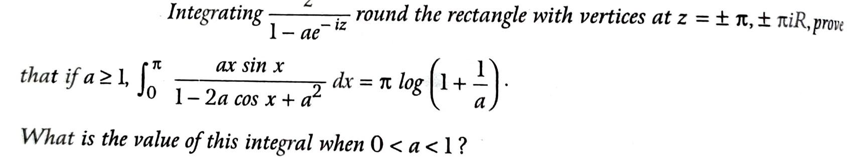 Solved Integrating 1−ae−izz round the rectangle with | Chegg.com