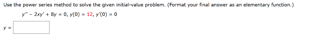 Solved Use the power series method to solve the given | Chegg.com